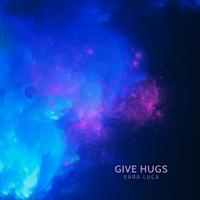 Give hugs／Sara Luca｜音楽ダウンロード・音楽配信サイト mora ～“WALKMAN”公式ミュージックストア～
