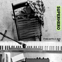 Superhero／Pineapple Kid｜音楽ダウンロード・音楽配信サイト mora ～“WALKMAN”公式ミュージックストア～