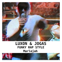 Funky Rap Style／Luxon, Jogas, MarleJah｜音楽ダウンロード・音楽配信サイト mora ～“WALKMAN ...