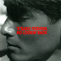 NO LOOKIN' BACK／吉田栄作｜音楽ダウンロード・音楽配信サイト mora ～“WALKMAN”公式ミュージックストア～