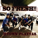 SO FRESH！！(配信限定パッケージ)／H-TOWN PLAYYAZ｜音楽ダウンロード・音楽配信サイト mora ～“WALKMAN”公式 ...