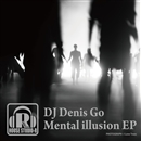 Mental Illusion EP／DJ Denis Go｜音楽ダウンロード・音楽配信サイト mora ～“WALKMAN”公式ミュージックストア～