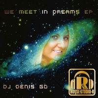 We Meet In Dreams EP／DJ Denis Go｜音楽ダウンロード・音楽配信サイト mora ～“WALKMAN”公式 ...