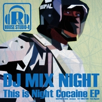 This is Night Cocaine EP／DJ Mix Night｜音楽ダウンロード・音楽配信サイト mora ～“WALKMAN ...