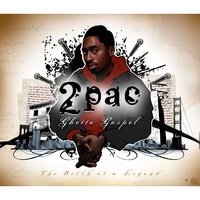 GHETTO GOSPEL - The Birth Of a Legend／2PAC (TUPAC SHAKUR)｜音楽ダウンロード・音楽配信 ...