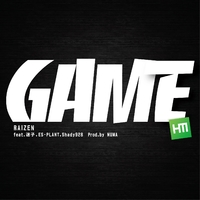 GAME feat．迷子，ES-PLANT，Shady928／RAIZEN｜音楽ダウンロード・音楽配信サイト mora ～“WALKMAN ...
