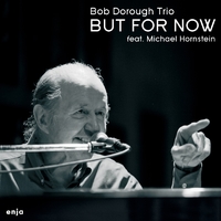 But For Now／Bob Dorough Trio feat． Michael Hornstein｜音楽ダウンロード・音楽配信サイト ...