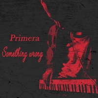 Something wrong／Primera｜音楽ダウンロード・音楽配信サイト mora ～“WALKMAN”公式ミュージックストア～