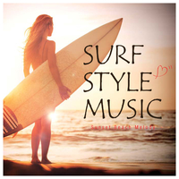 SURF STYLE MUSIC -SUNSET BEACH MELODY-／V．A．｜音楽ダウンロード・音楽配信サイト mora ～“WALKMAN”公式ミュージックストア～
