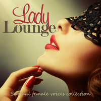 妖艶な雰囲気をまとった夜に - Lady Lounge Sensual Female Voices Collection／V.A.｜音楽 ...