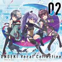 ONGEKI Vocal Collection 02／高瀬梨緒(CV:久保ユリカ)、結城莉玖(CV:朝日奈丸佳)、藍原 椿(CV:橋本ちなみ ...