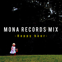 MONA RECORDS MIX -Happy hour-／Various Artists｜音楽ダウンロード・音楽配信サイト mora ...