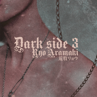Dark side 3／荒牧リョウ｜音楽ダウンロード・音楽配信サイト mora ～“WALKMAN”公式ミュージックストア～