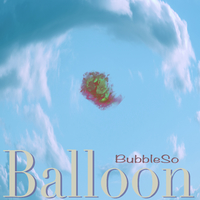 Balloon／バブルソ｜音楽ダウンロード・音楽配信サイト mora ～“WALKMAN”公式ミュージックストア～