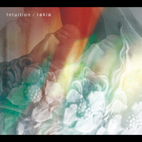 Intuition／rakia｜音楽ダウンロード・音楽配信サイト mora ～“WALKMAN”公式ミュージックストア～