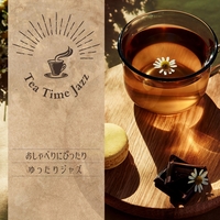 Tea Time Jazz - おしゃべりにぴったりゆったりジャズ／Relaxing Piano Crew, Teres｜音楽ダウンロード ...