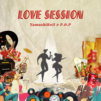 Love Session feat. MAIKA, KAJA／YamashiRoll & P.O.P｜音楽ダウンロード・音楽配信サイト ...