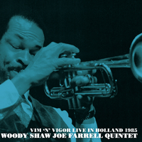 VIM 'N' VIGOR LIVE IN HOLLAND 1985／WOODY SHAW, JOE FARRELL QUINTET｜音楽ダウンロード・音楽配信サイト mora ...