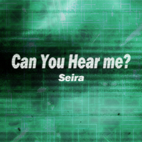 Can You Hear me?／Seira｜音楽ダウンロード・音楽配信サイト mora ～“WALKMAN”公式ミュージックストア～