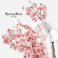 Spring Rain／ray.(光)｜音楽ダウンロード・音楽配信サイト mora ～“WALKMAN”公式ミュージックストア～