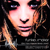 Do You Know Who I Am?／Funkie Smoker｜音楽ダウンロード・音楽配信サイト mora ～“WALKMAN”公式ミュージックストア～