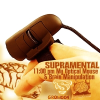 11-00pm My Optical Mouse & Brain Manipulation／Supramental｜音楽ダウンロード・音楽配信サイト mora ～“WALKMAN”公式 ...