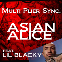 Asian Alice／Multi Plier Sync.｜音楽ダウンロード・音楽配信サイト mora ～“WALKMAN”公式ミュージックストア～