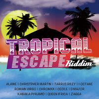 TROPICAL ESCAPE riddim／Various Artists｜音楽ダウンロード・音楽配信サイト mora ～“WALKMAN ...
