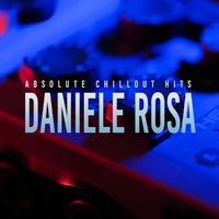 Daniele Rosa - Absolute Chillout Hits／Daniele Rosa｜音楽ダウンロード・音楽配信サイト ...