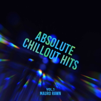 Mauro Rawn - Absolute Chillout Hits Vol.1／Mauro Rawn｜音楽ダウンロード・音楽配信サイト ...