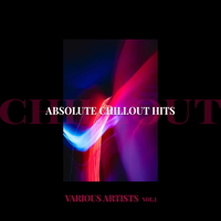 Various Artists - Absolute Chillout Hits Vol.1／Various Artists｜音楽ダウンロード ...
