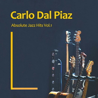 Carlo Dal Piaz - Absolute Jazz Hits Vol.1／Carlo Dal Piaz｜音楽ダウンロード・音楽配信 ...