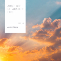 Mauro Rawn Absolute Relaxation Hits Vol.6／Mauro Rawn｜音楽ダウンロード・音楽配信サイト ...
