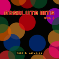 Toso & Carvelli - Absolute Hits Vol.1／Toso & Carvelli｜音楽ダウンロード・音楽配信サイト ...