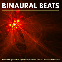 Binaural Beats: Ambient Sleep Sounds of Alpha Waves, Isochronic Tones and Brainwave Entrainment ...
