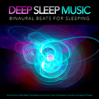 Deep Sleep Music: Binaural Beats For Sleeping, Ambient Music, Alpha Waves, Theta Waves and ...