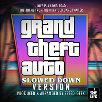 Love Is A Long Road (From "Grand Theft Auto VI Trailer") (Slowed Down ...