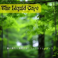 春の陽気を満喫するリラックスミュージック／The Liquid Café｜音楽ダウンロード・音楽配信サイト mora ～“WALKMAN”公式 ...