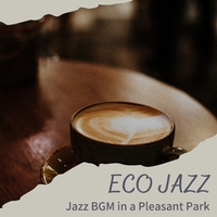 Jazz BGM in a Pleasant Park／Eco Jazz｜音楽ダウンロード・音楽配信サイト mora ～“WALKMAN”公式ミュージックストア～