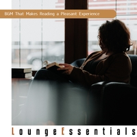 BGM That Makes Reading a Pleasant Experience／Lounge Essentials｜音楽ダウンロード・音楽配信サイト mora ～“WALKMAN ...