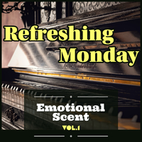 Refreshing Monday vol.1／Emotional Scent｜音楽ダウンロード・音楽配信サイト mora ～“WALKMAN ...