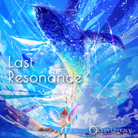 Last Resonance／Octaviagrace｜音楽ダウンロード・音楽配信サイト mora ～“WALKMAN”公式ミュージックストア～