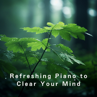 Refreshing Piano to Clear Your Mind／Teres｜音楽ダウンロード・音楽配信サイト mora ...