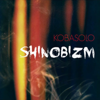 SHINOBIZM／kobasolo｜音楽ダウンロード・音楽配信サイト mora ～“WALKMAN”公式ミュージックストア～