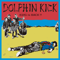 KING is BACK !!／DOLPHIN KICK｜音楽ダウンロード・音楽配信サイト mora ～“WALKMAN”公式ミュージックストア～