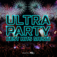 ULTRA PARTY -BEST HITS MUSIC- mixed by MANAmi (DJ MIX)／MANAmi｜音楽ダウンロード ...