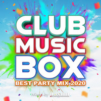 CLUB MUSIC BOX -BEST PARTY MIX 2020- mixed by DJ SHIN (DJ MIX)／DJ SHIN ...