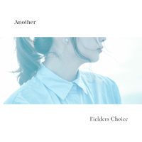 Another／Fielders Choice｜音楽ダウンロード・音楽配信サイト mora ～“WALKMAN”公式ミュージックストア～