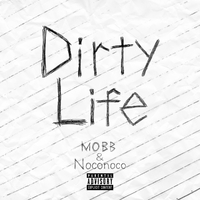 Dirty Life／MOBB & Noconoco｜音楽ダウンロード・音楽配信サイト mora ～“WALKMAN”公式ミュージックストア～