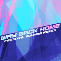 Way Back Home (Festival Sounds Remix)／Lee Juan｜音楽ダウンロード・音楽配信サイト mora ...